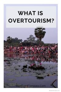 What is Overtourism & the Causes and Effects it has on Top Destinations