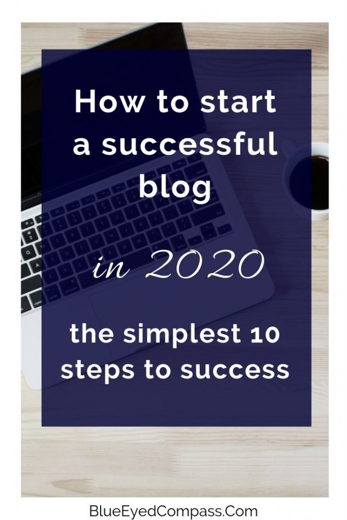 How to Start a Successful Blog – Blue Eyed Compass