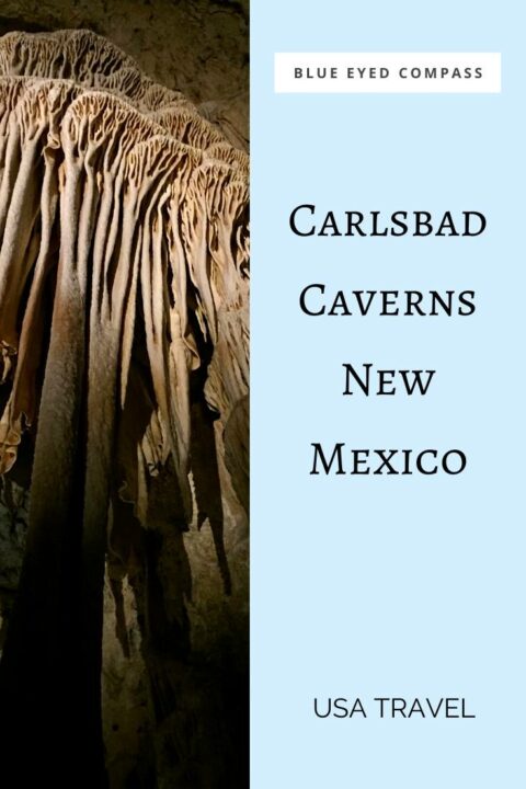 Carlsbad Caverns, New Mexico Facts and Tips – Blue Eyed Compass