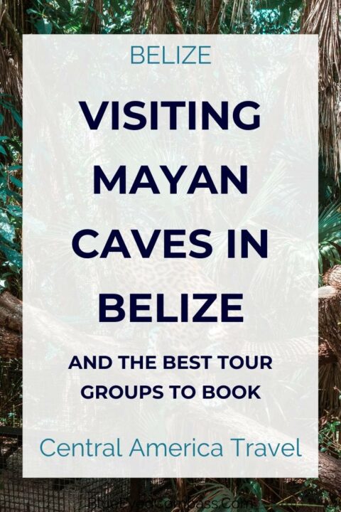 Experience Mayan Caves in Belize – Blue Eyed Compass