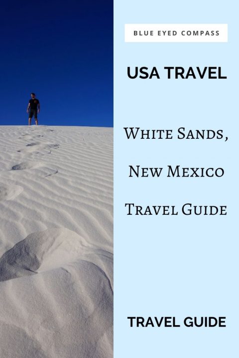 Visit White Sands National Monument – Blue Eyed Compass