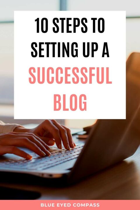 How to Start a Successful Blog – Blue Eyed Compass